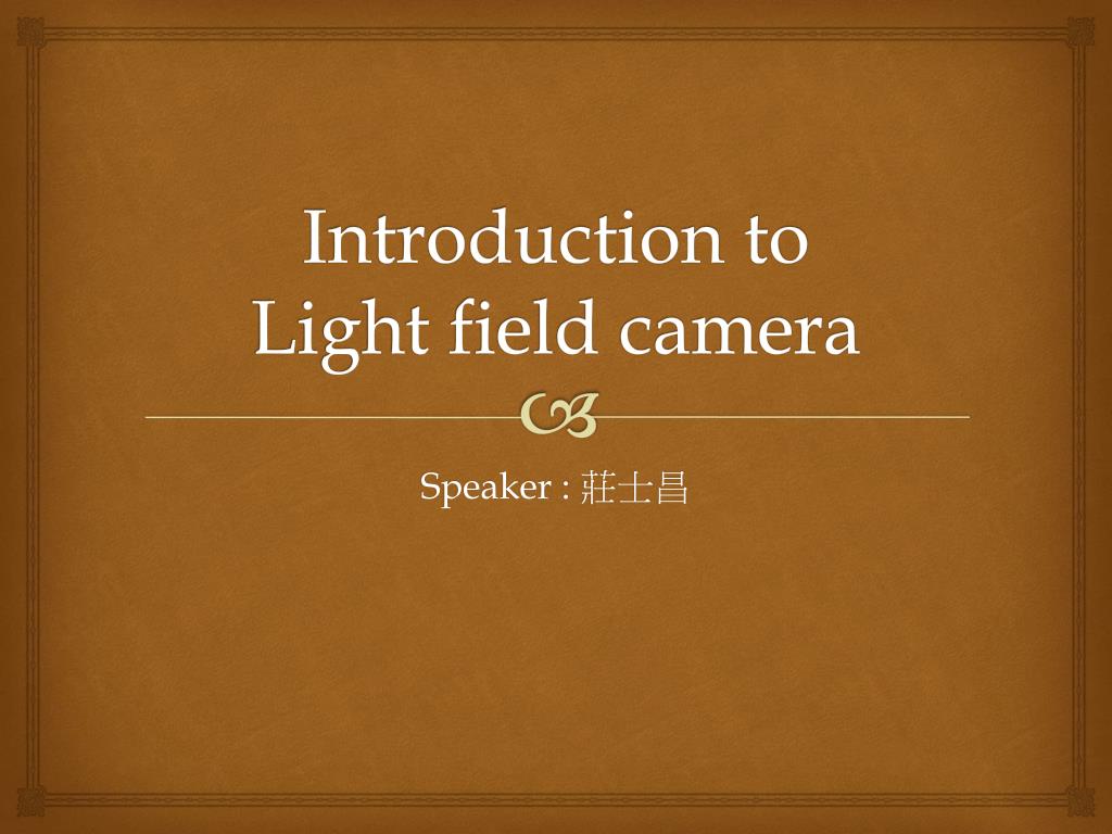 PPT - Introduction to Light field camera PowerPoint Presentation, free ...