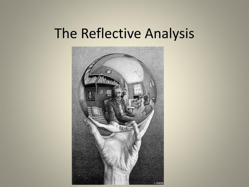 PPT - The Reflective Analysis PowerPoint Presentation, free download ...