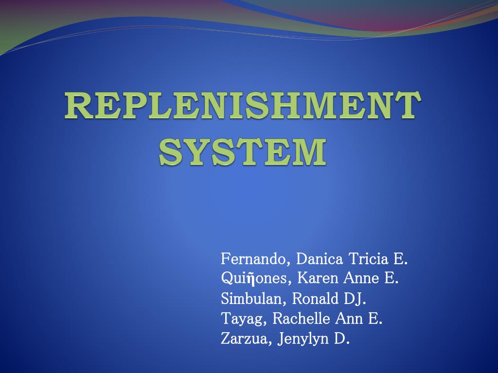 PPT - REPLENISHMENT SYSTEM PowerPoint Presentation, free download - ID ...