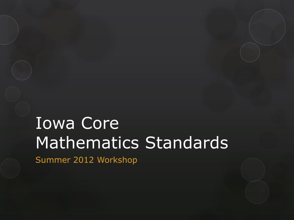 PPT - Iowa Core Mathematics Standards PowerPoint Presentation, free ...
