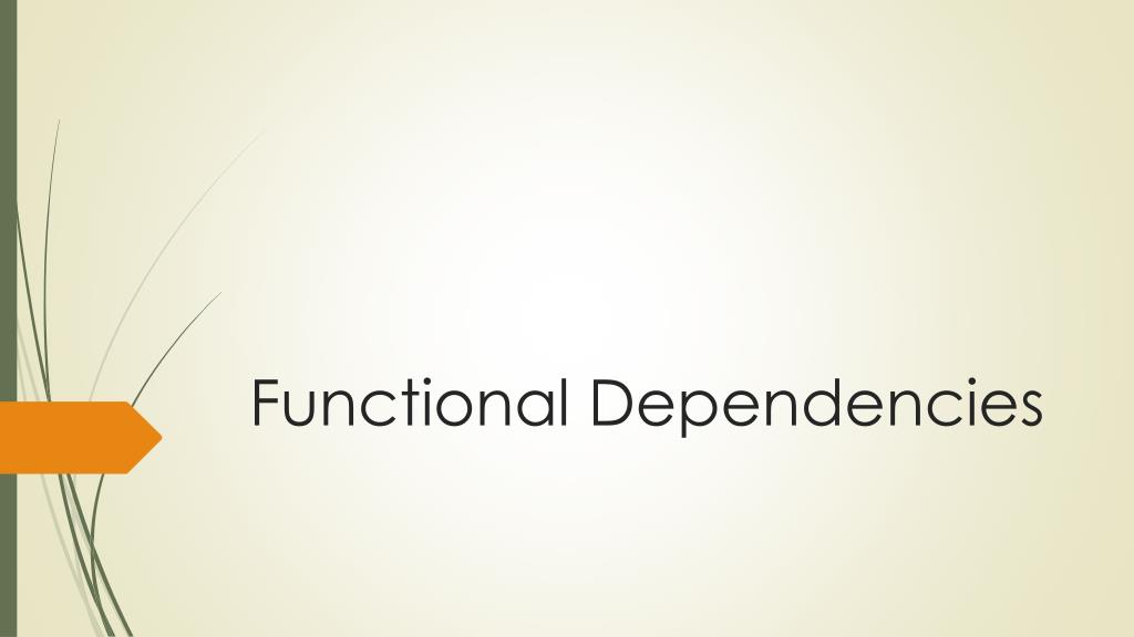 PPT - Functional Dependencies PowerPoint Presentation, free download - ID:2559667