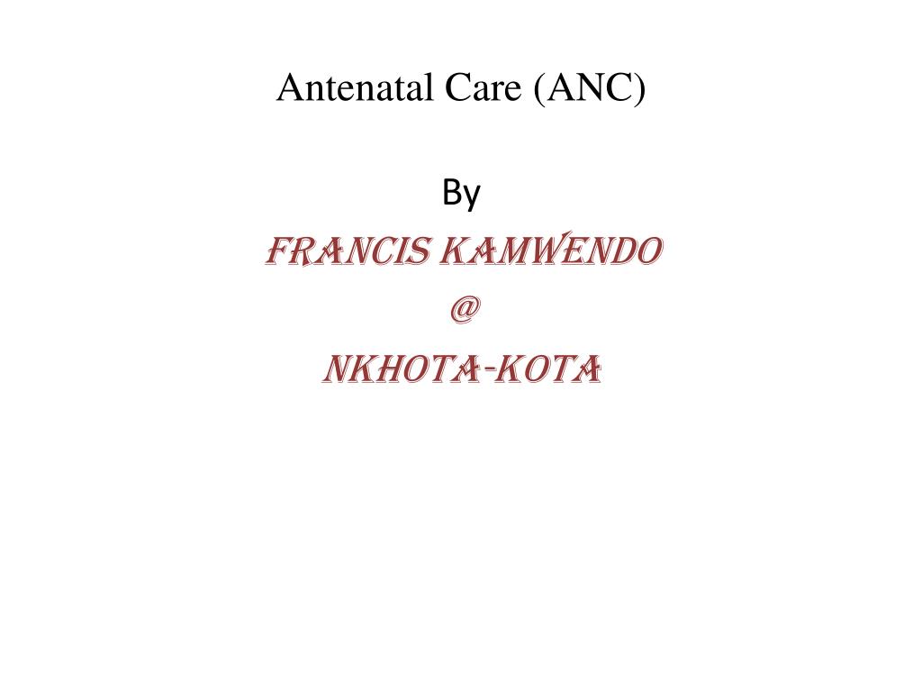 PPT - Antenatal Care (ANC) PowerPoint Presentation, free download - ID ...