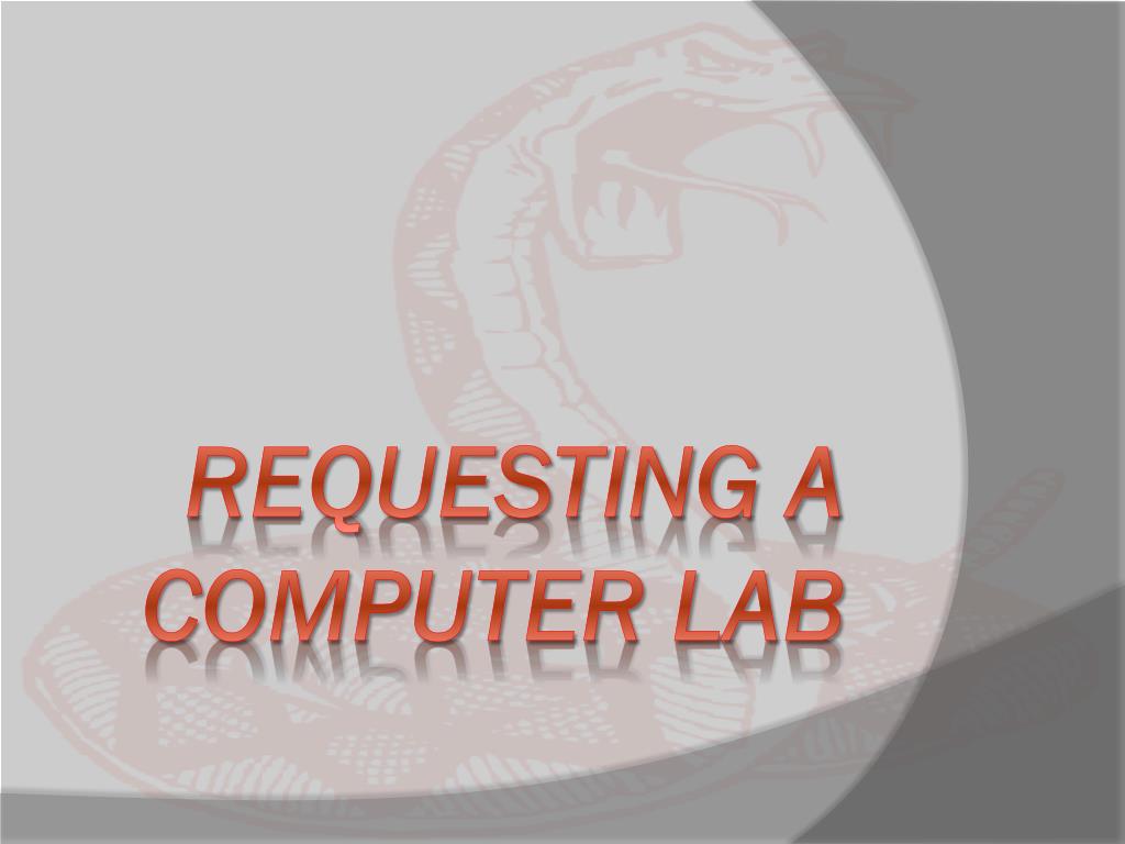 PPT - REQUESTING A COMPUTER LAB PowerPoint Presentation, free download ...