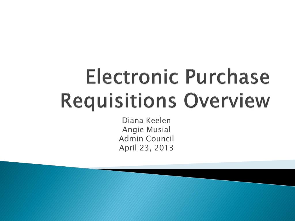 PPT - Electronic Purchase Requisitions Overview PowerPoint Presentation ...