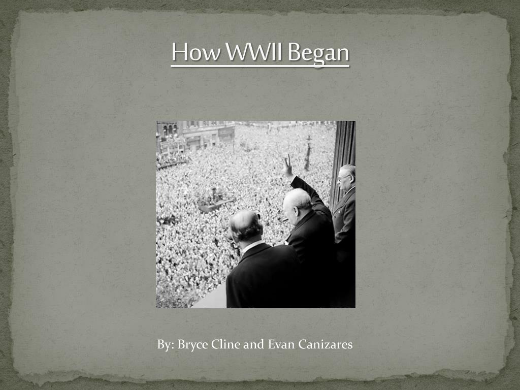 PPT - How WWII Began PowerPoint Presentation, free download - ID:2560030