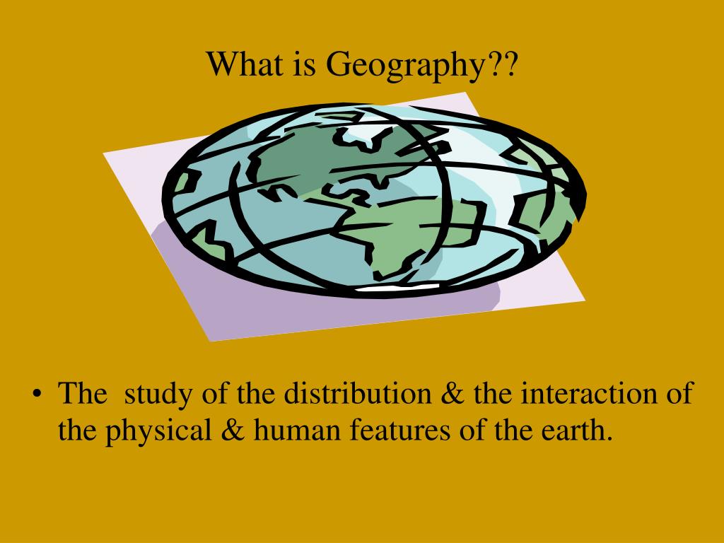 PPT - What is Geography?? PowerPoint Presentation, free download - ID ...