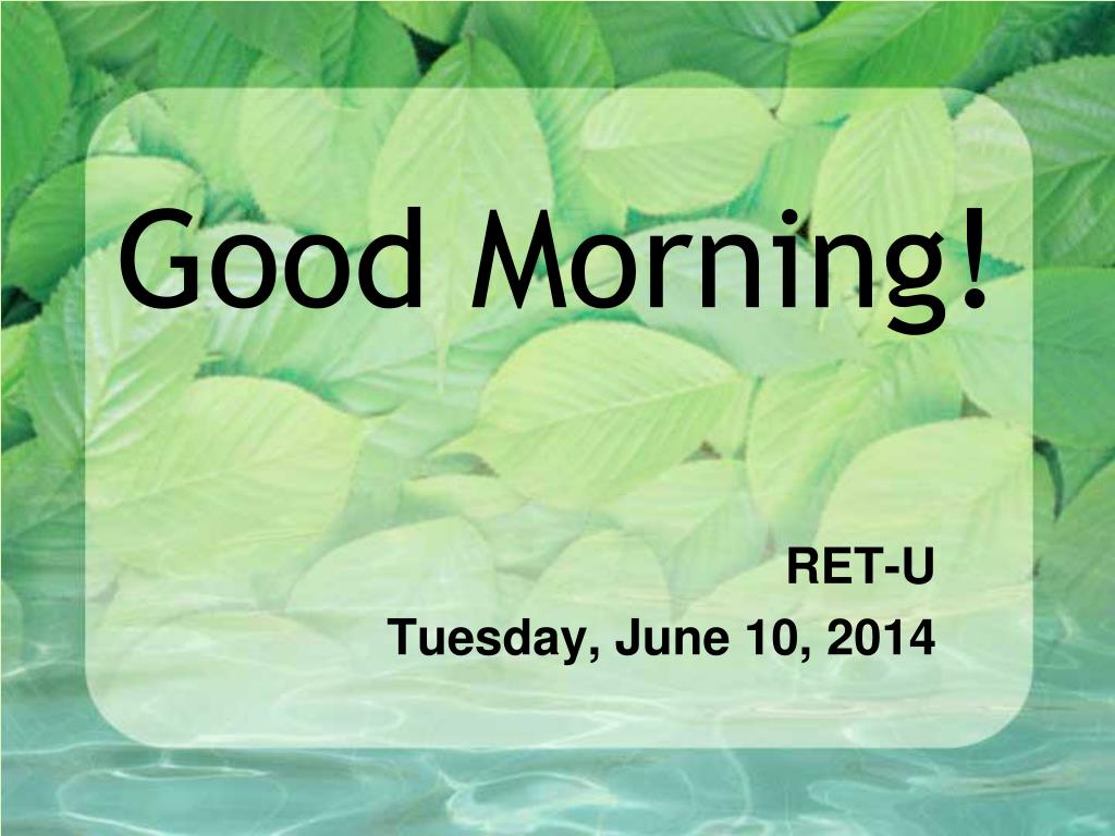 PPT - Good Morning! PowerPoint Presentation, free download - ID:2560462