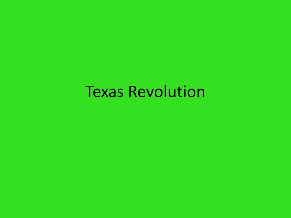 PPT - Texas Revolution PowerPoint Presentation, free download - ID:2560538