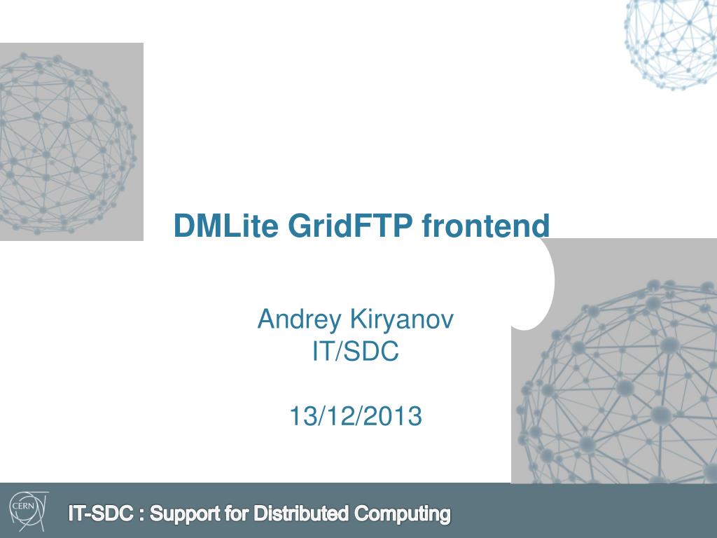 PPT - DMLite GridFTP frontend PowerPoint Presentation, free download - ID:2560663