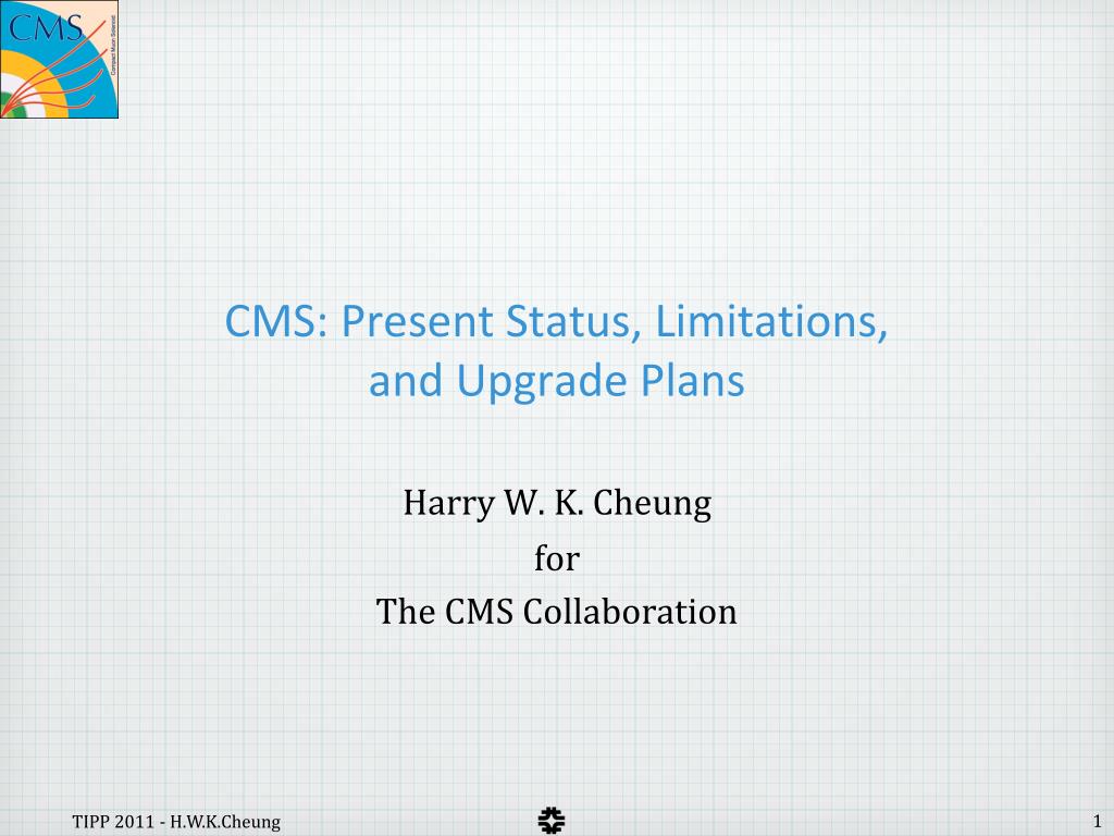PPT - CMS: Present Status, Limitations, and Upgrade Plans PowerPoint ...