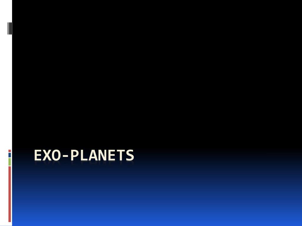 PPT - Exo -planets PowerPoint Presentation, free download - ID:2561227
