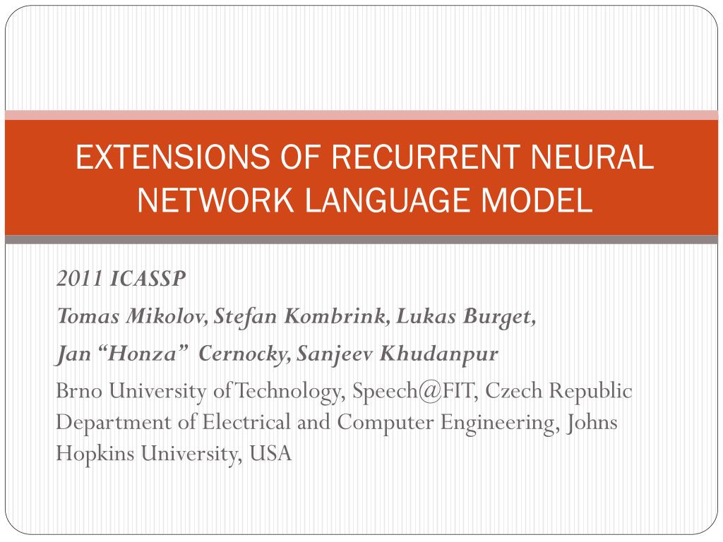 PPT - EXTENSIONS OF RECURRENT NEURAL NETWORK LANGUAGE MODEL PowerPoint Presentation - ID:2561372
