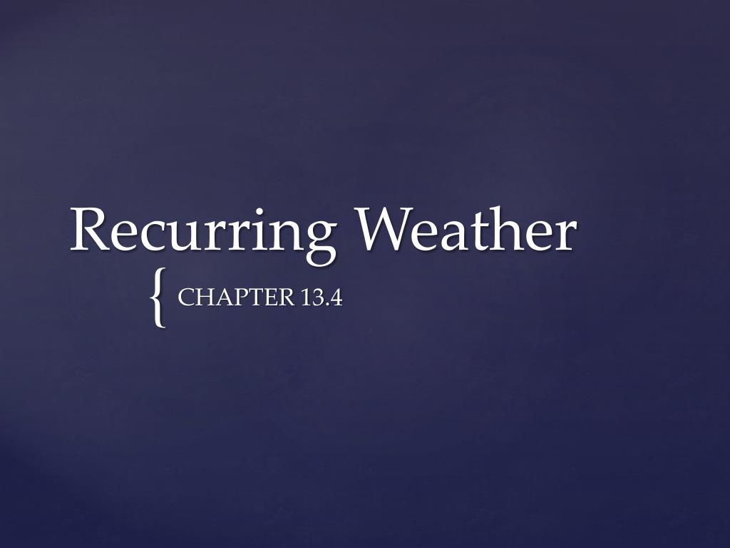 PPT - Recurring Weather PowerPoint Presentation, free download - ID:2561449