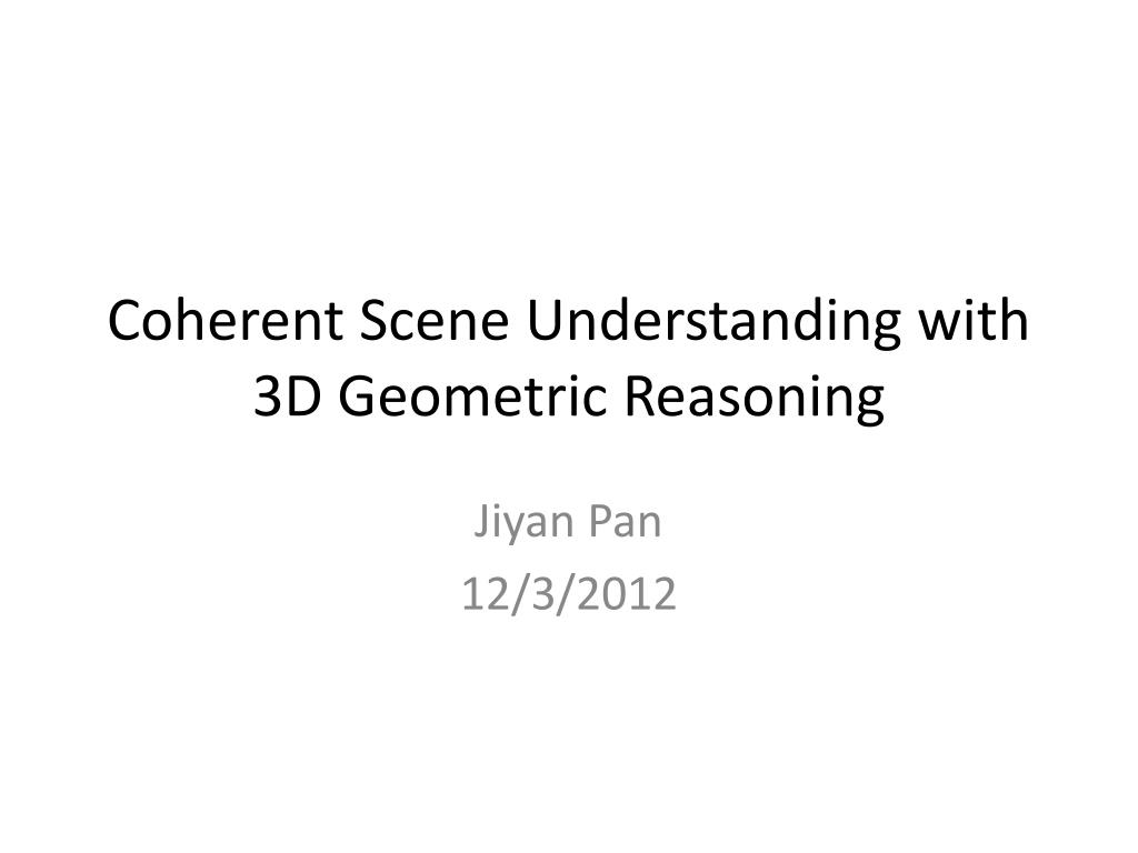 PPT - Coherent Scene Understanding with 3D Geometric Reasoning ...
