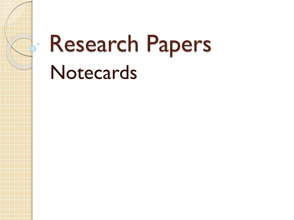 PPT - Effective Notecard Strategies for Research Writing PowerPoint ...