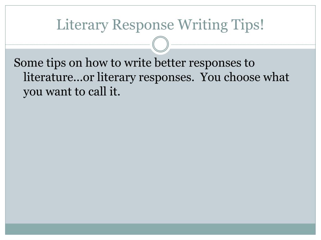PPT - Literary Response Writing Tips! PowerPoint Presentation, free ...
