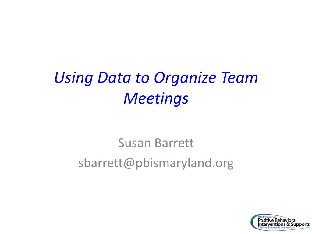 PPT - Using Data to Organize Team Meetings PowerPoint Presentation ...