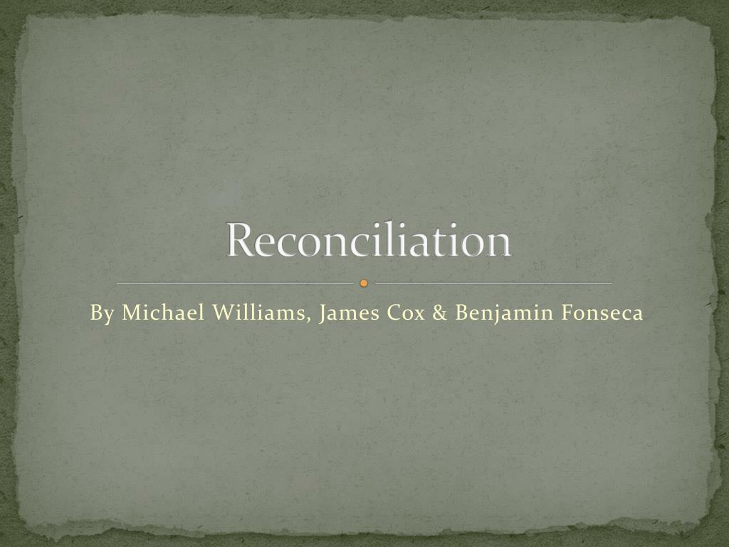PPT - Reconciliation PowerPoint Presentation, free download - ID:2563231