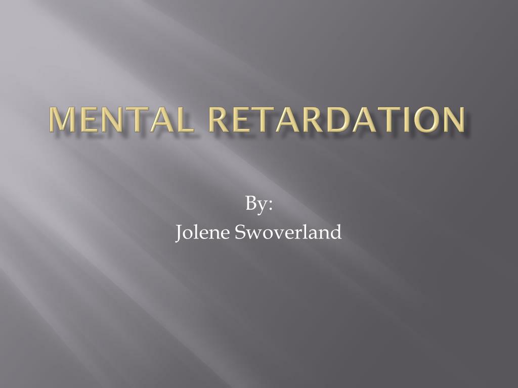 PPT - Mental Retardation PowerPoint Presentation, free download - ID ...