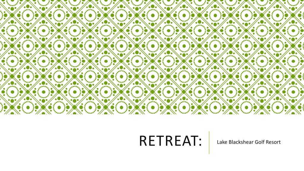 PPT - Retreat: PowerPoint Presentation, free download - ID:2564056