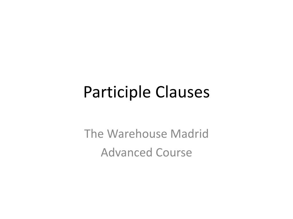 PPT - Participle Clauses PowerPoint Presentation, free download - ID ...