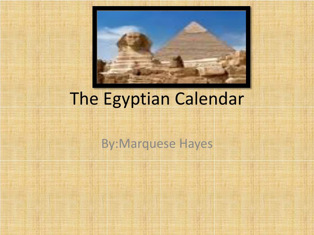 PPT - The Egyptian Calendar PowerPoint Presentation, free download - ID ...