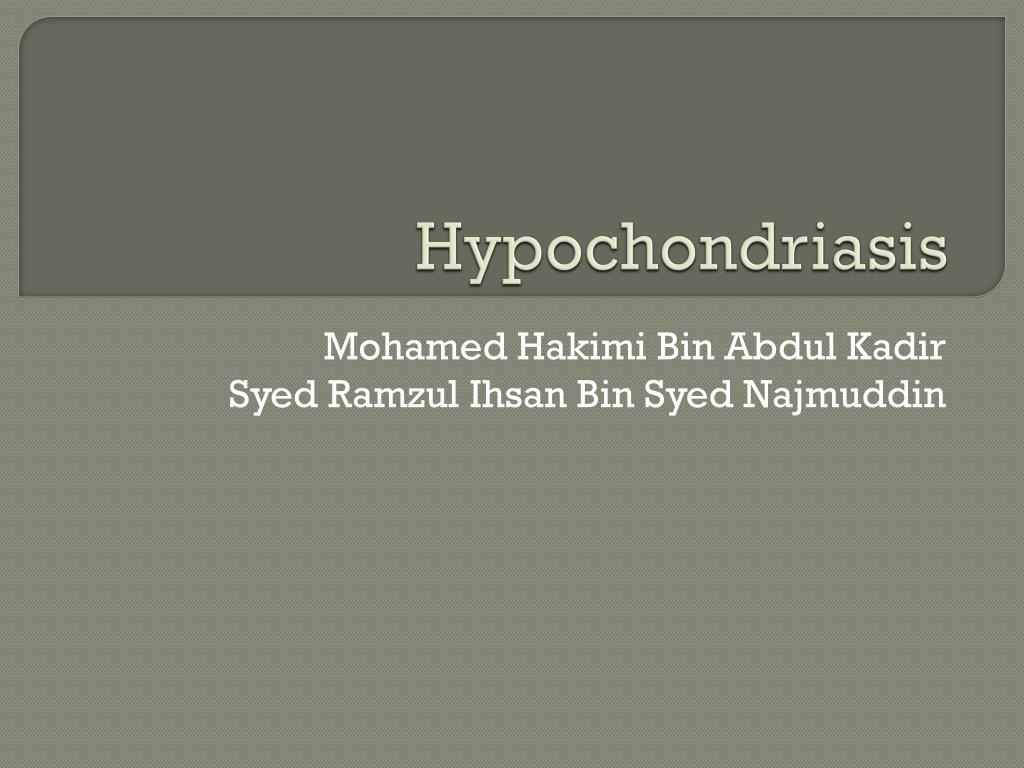 PPT - Hypochondriasis PowerPoint Presentation, free download - ID:2566399