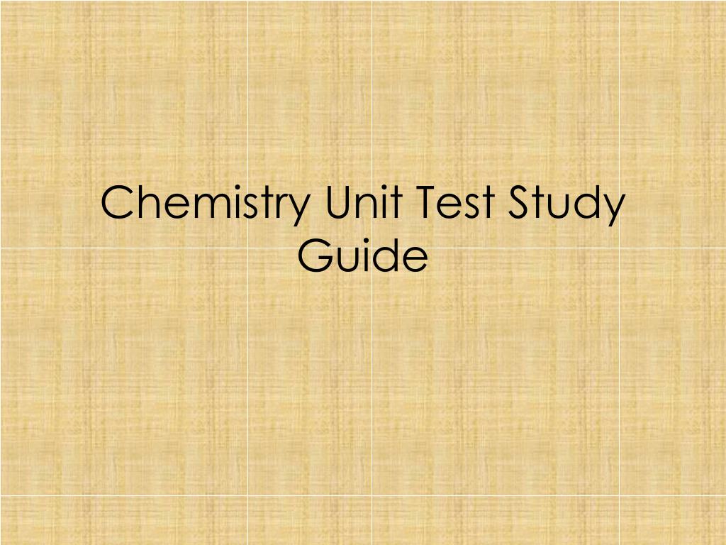 PPT - Chemistry Unit Test Study Guide PowerPoint Presentation, free ...