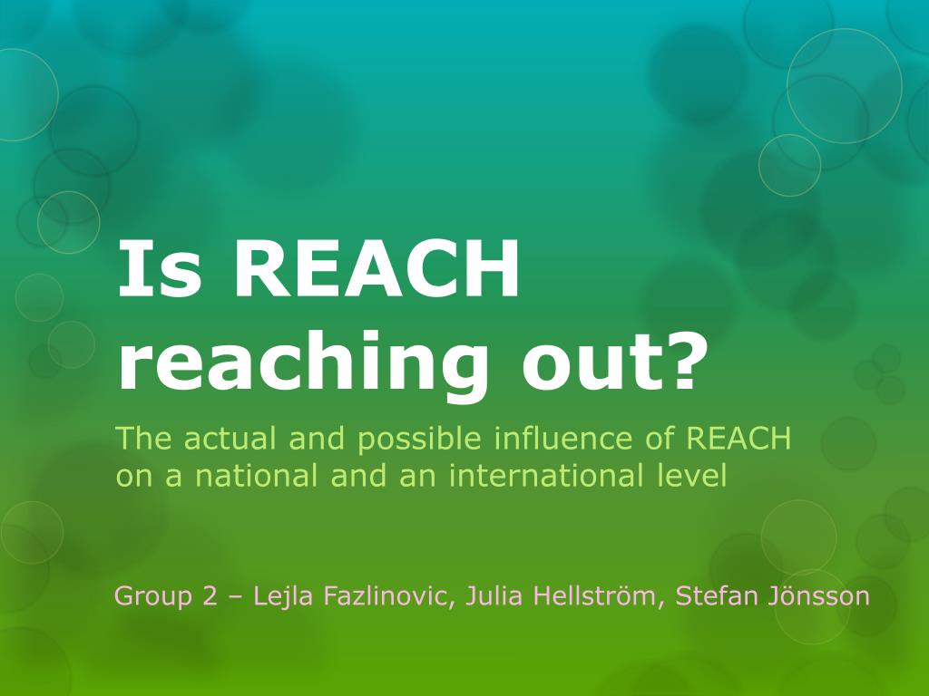 PPT - Is REACH reaching out? PowerPoint Presentation, free download ...