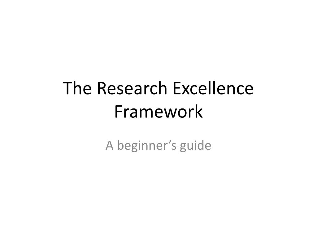 PPT - The Research Excellence Framework PowerPoint Presentation, free ...