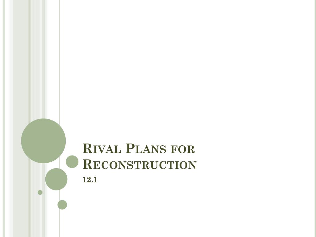 PPT - Rival Plans for Reconstruction PowerPoint Presentation, free ...