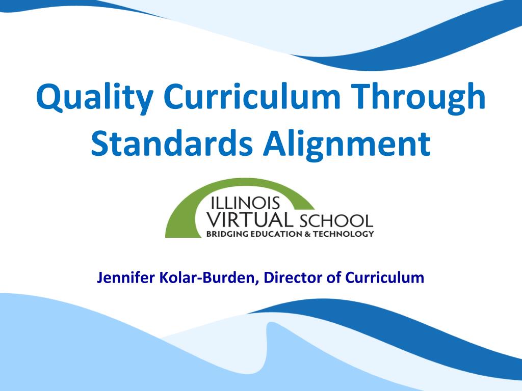 PPT - Quality Curriculum Through Standards Alignment PowerPoint ...