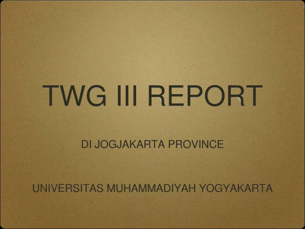 PPT - TWG III REPORT PowerPoint Presentation, free download - ID:2570334