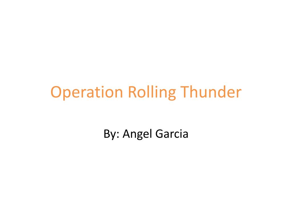PPT - Operation Rolling Thunder PowerPoint Presentation, free download ...