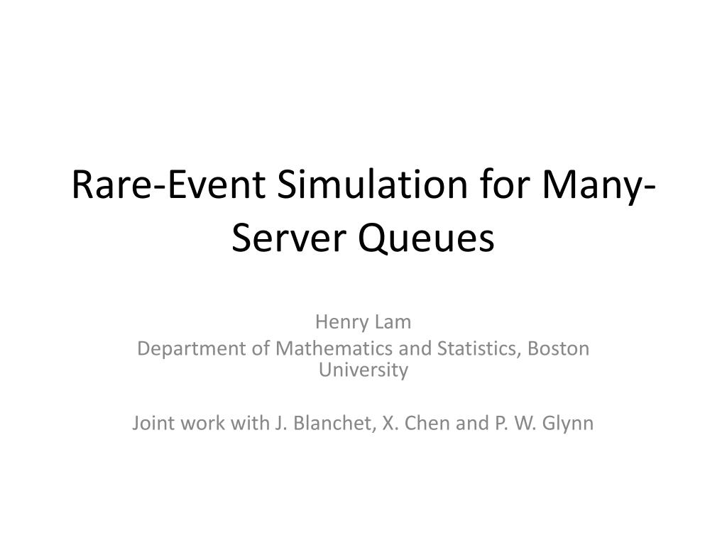 PPT - Rare-Event Simulation for Many-Server Queues PowerPoint ...