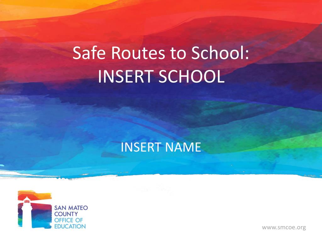 PPT - Safe Routes to School: INSERT SCHOOL PowerPoint Presentation ...