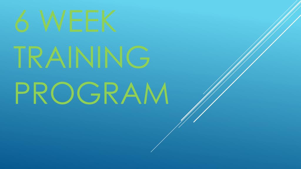 PPT - 6 week training program PowerPoint Presentation, free download ...
