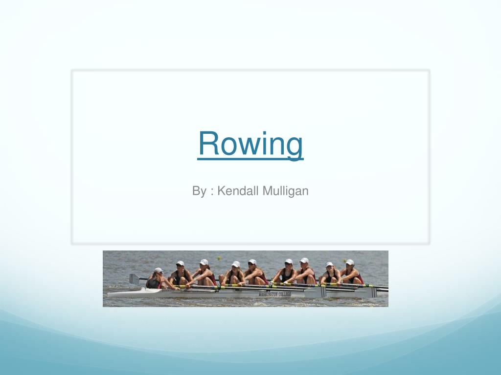 PPT - Rowing PowerPoint Presentation, free download - ID:2573161