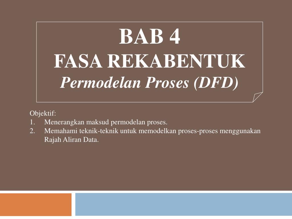PPT - BAB 4 FASA REKABENTUK Permodelan Proses (DFD) PowerPoint Presentation - ID:2573256