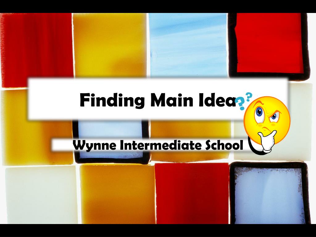 PPT - Finding Main Idea PowerPoint Presentation, free download - ID:2573623