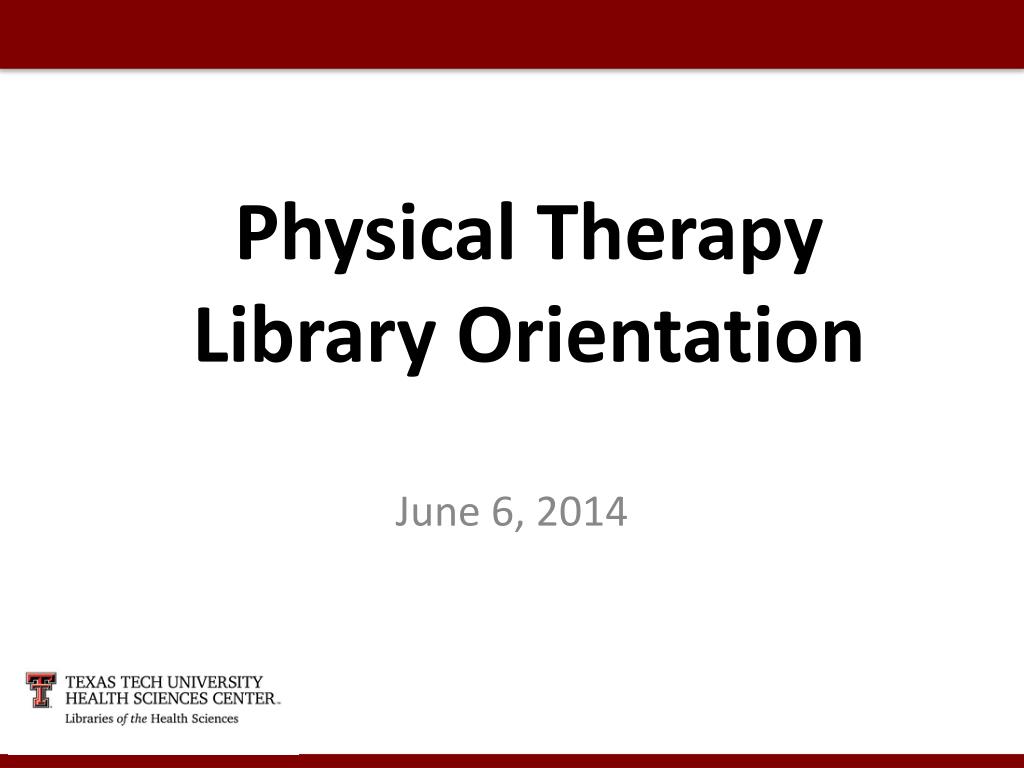 PPT - Physical Therapy Library Orientation Guide and Resources ...