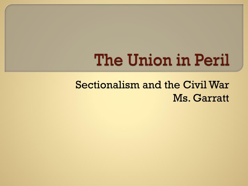 PPT - The Union in Peril PowerPoint Presentation, free download - ID ...