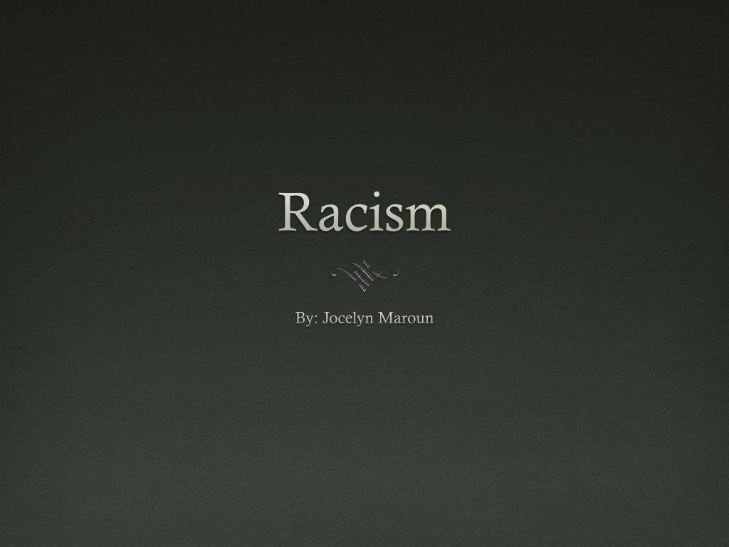 PPT - Racism PowerPoint Presentation, free download - ID:2575207