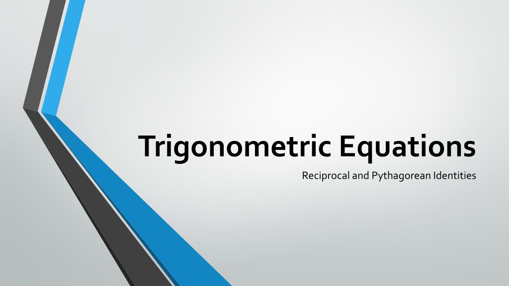 PPT - Trigonometric Equations PowerPoint Presentation, free download ...