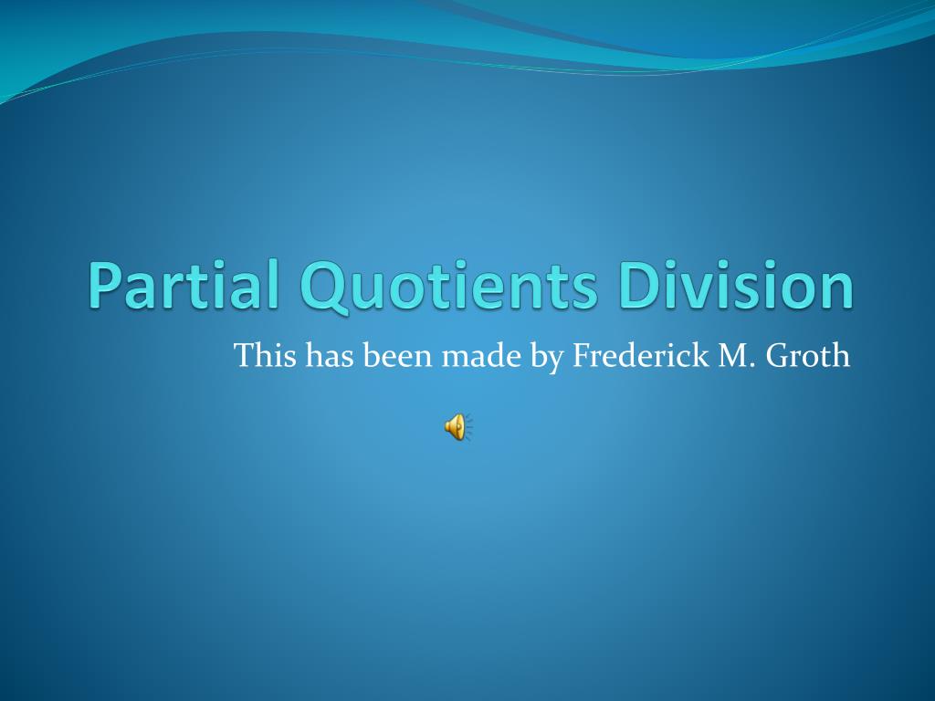 PPT - Partial Quotients Division PowerPoint Presentation, free download ...