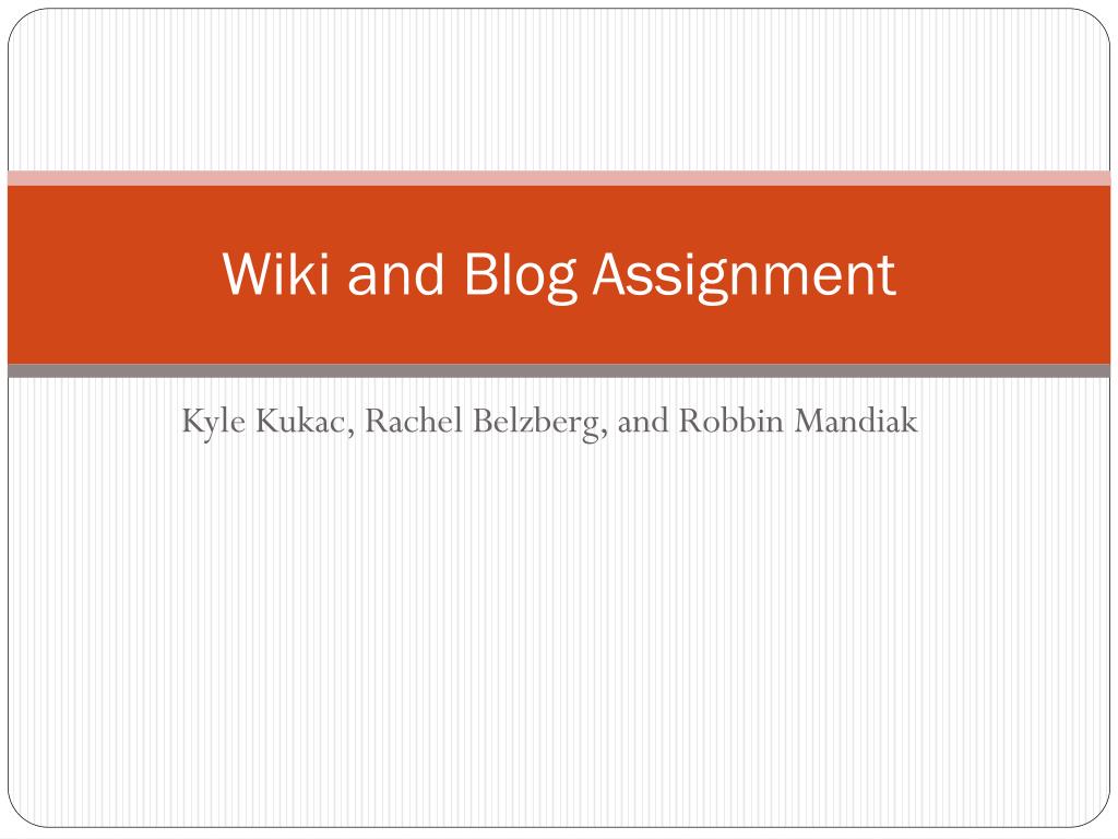 PPT - Wiki and Blog Assignment PowerPoint Presentation, free download ...