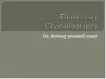 PPT - Crystallography and Structure PowerPoint Presentation, free ...