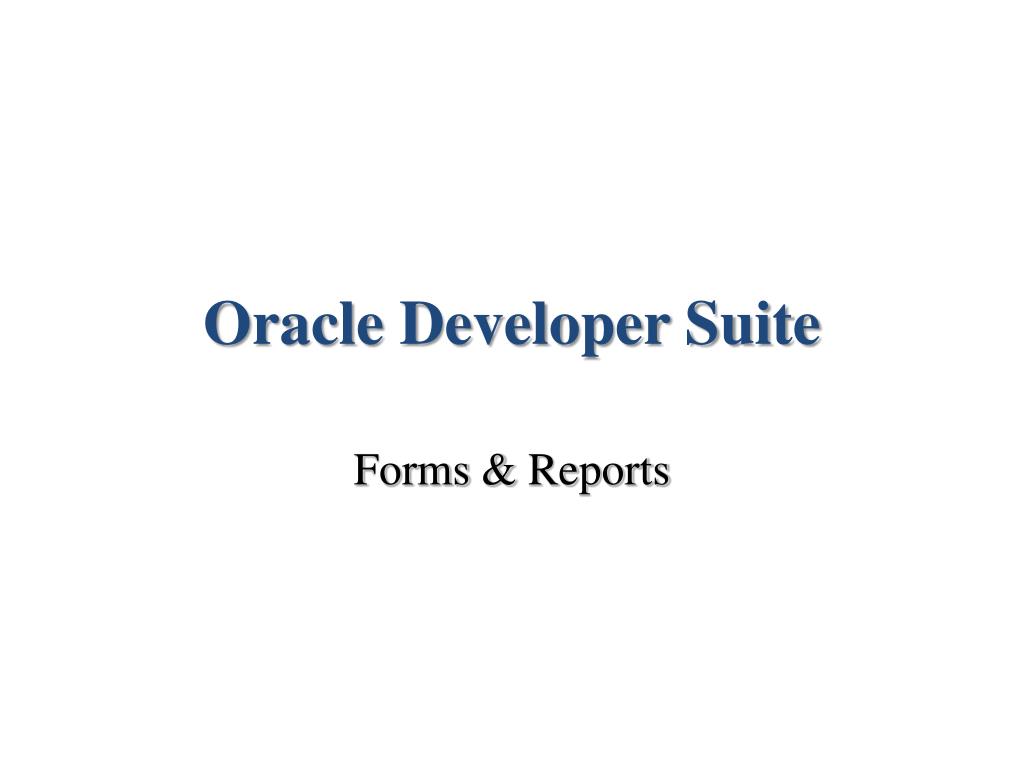 PPT - Oracle Developer Suite PowerPoint Presentation, free download ...