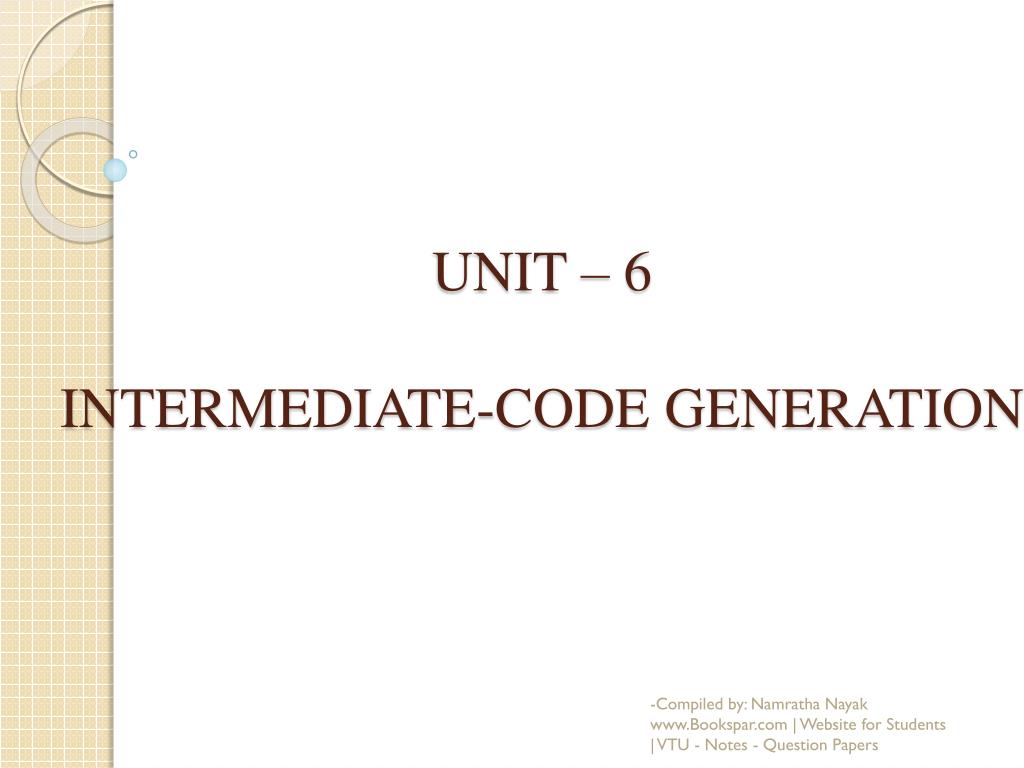 PPT - UNIT – 6 INTERMEDIATE-CODE GENERATION PowerPoint Presentation ...