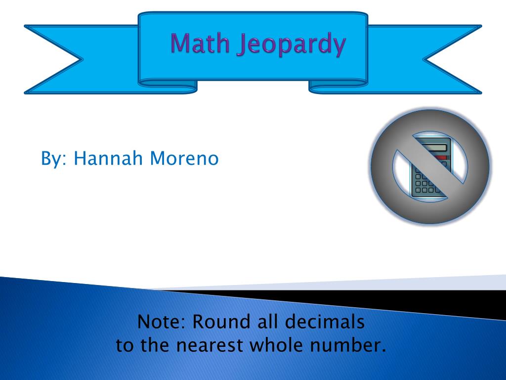 PPT - Math Jeopardy PowerPoint Presentation, free download - ID:2579676